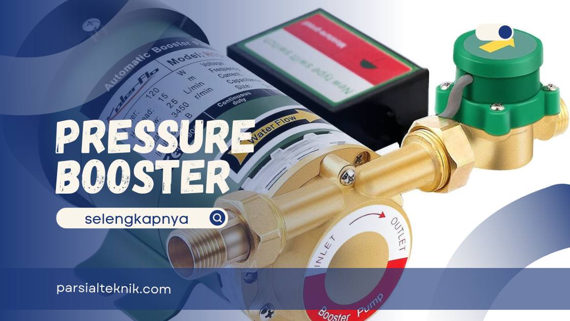 Apa itu Pressure Booster Fungsi, dan Cara Kerjanya? - Parsial Dua Teknik