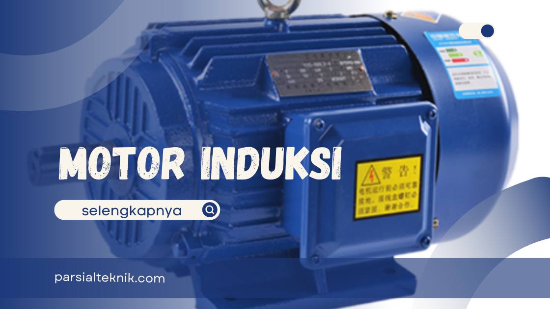 Temukan informasi lengkap tentang motor induksi - Parsial Dua Teknik