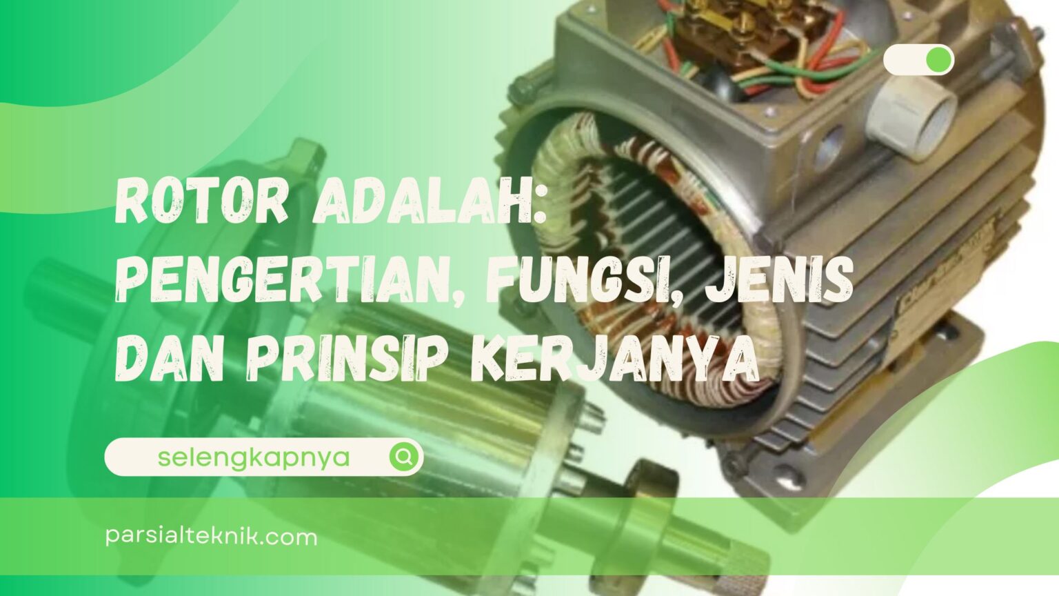 Rotor Adalah: Pengertian, Fungsi, Jenis dan Prinsip Kerjanya - Parsial ...